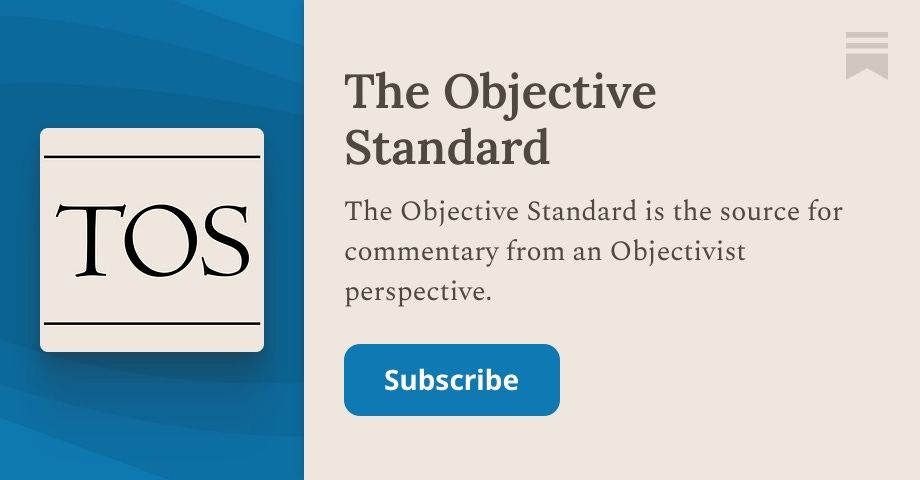 The Objective Standard | Substack