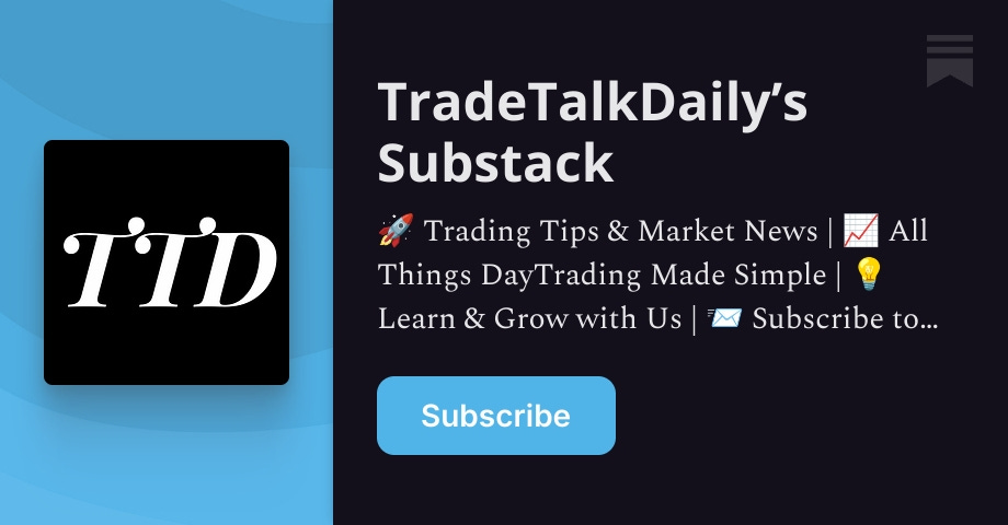 TradeTalkDaily’s Substack | Substack