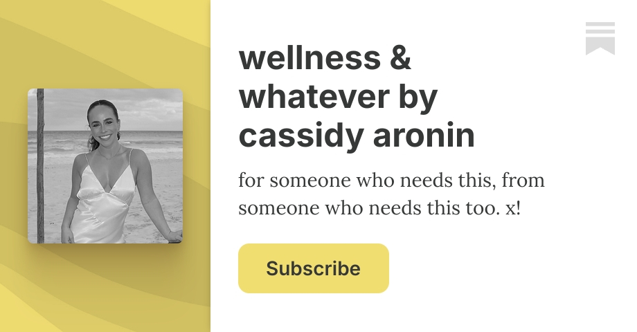 wellness & whatever by cassidy aronin | Substack