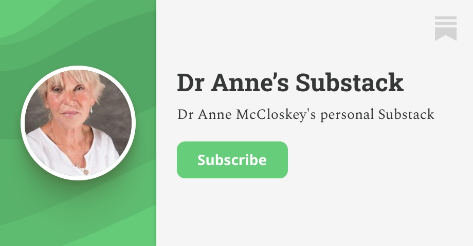 Dr Anne’s Substack | Dr Anne McCloskey | Substack