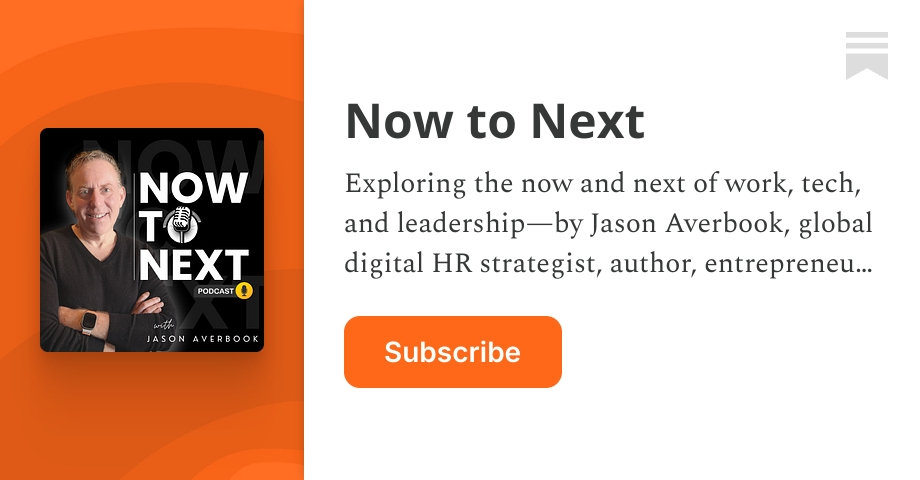 Now to Next | Jason Averbook | Substack