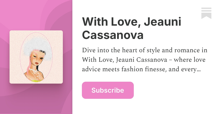 With Love, Jeauni Cassanova | Substack