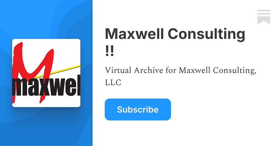 Maxwell Consulting !! | Joe Pimbley | Substack