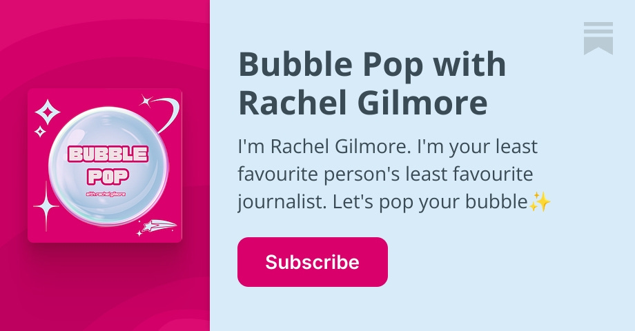 Bubble Pop with Rachel Gilmore | Substack