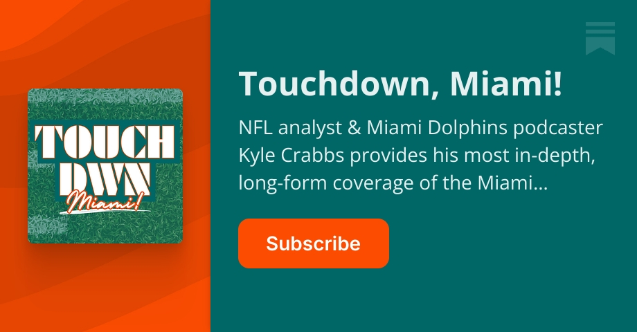 Touchdown, Miami! | Kyle Crabbs | Substack