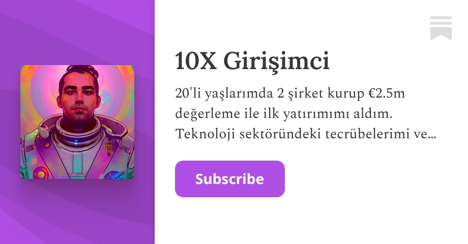 10X Girişimci | Umut Baran Zorlu | Substack