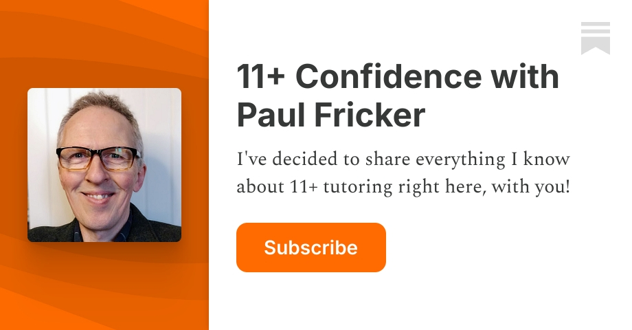 11+ Confidence with Paul Fricker | Substack