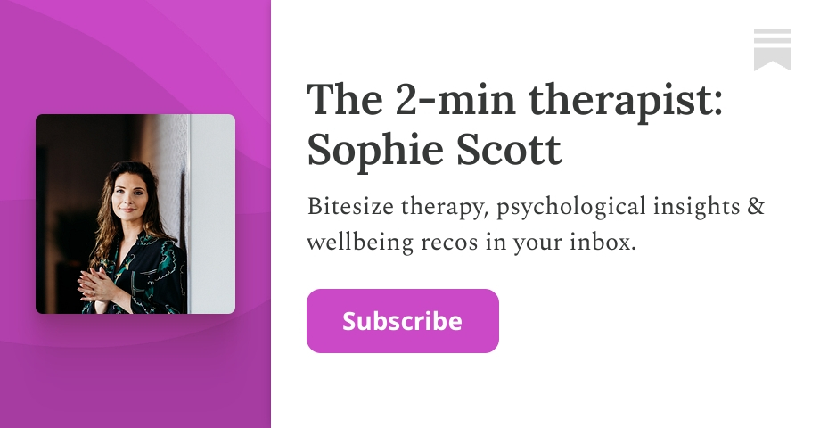 The 2-min therapist: Sophie Scott | Substack