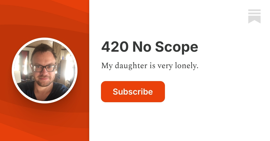420 No Scope | Zac Bushnell | Substack