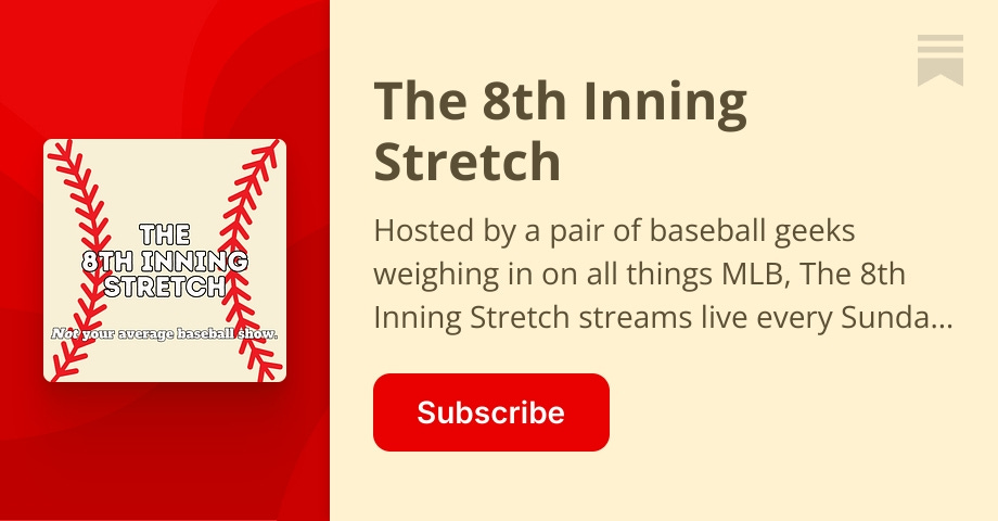 The 8th Inning Stretch | AJ Retelle | Substack