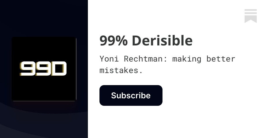99% Derisible | Yoni Rechtman | Substack