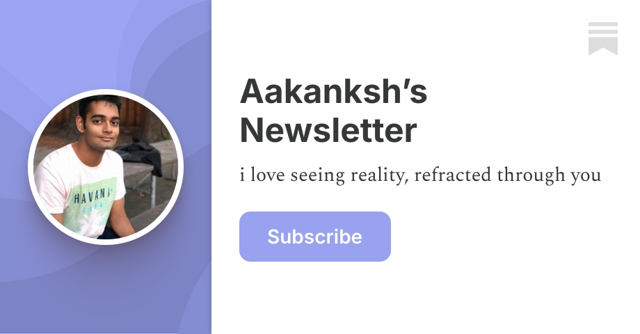 Aakanksh’s Newsletter | Aakanksh Zarapkar | Substack