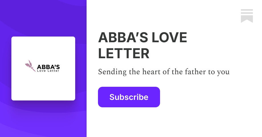 ABBA’S LOVE LETTER | Anuoluwapo Okuyemi | Substack