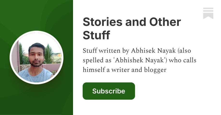 Stories and Other Stuff | Abhisek Nayak | Substack