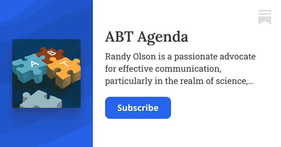 ABT Agenda | Randy Olson | Substack