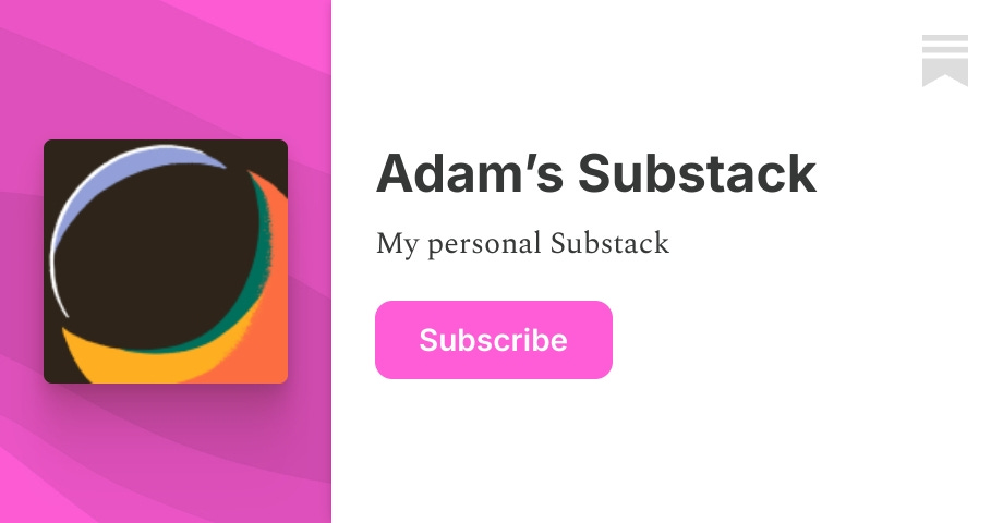 Adam’s Substack | Adam R | Substack