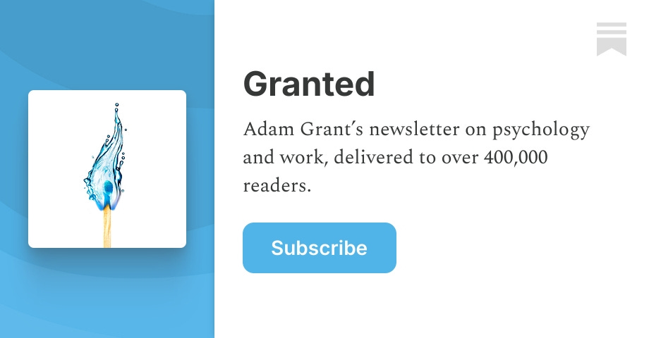 Granted | Adam Grant | Substack