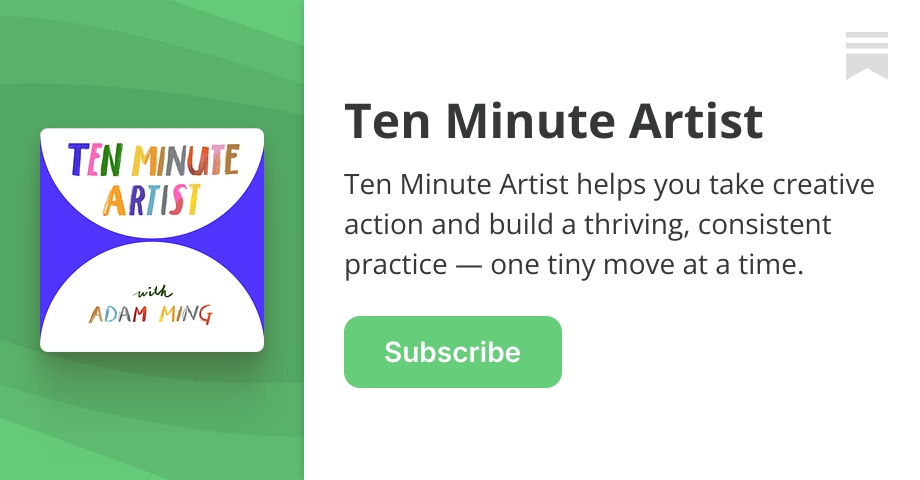 Ten Minute Artist with Adam Ming | Substack