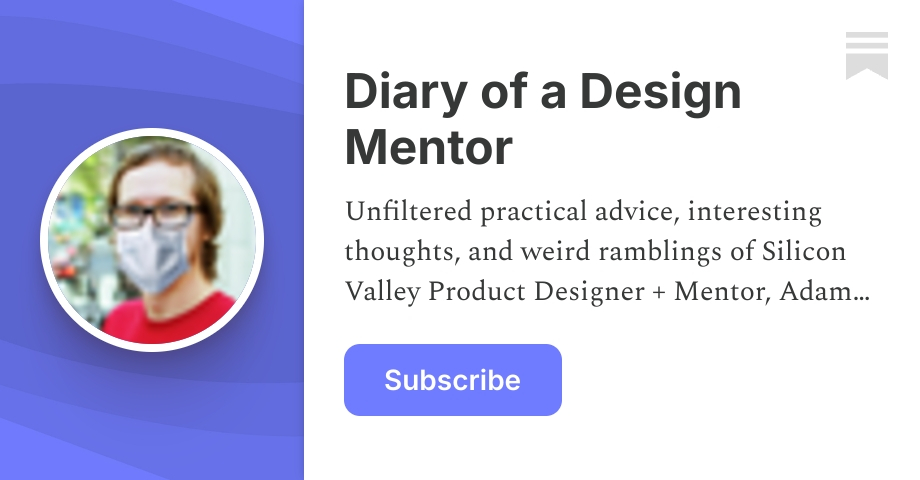 Diary of a Design Mentor | Adam Ruf | Substack