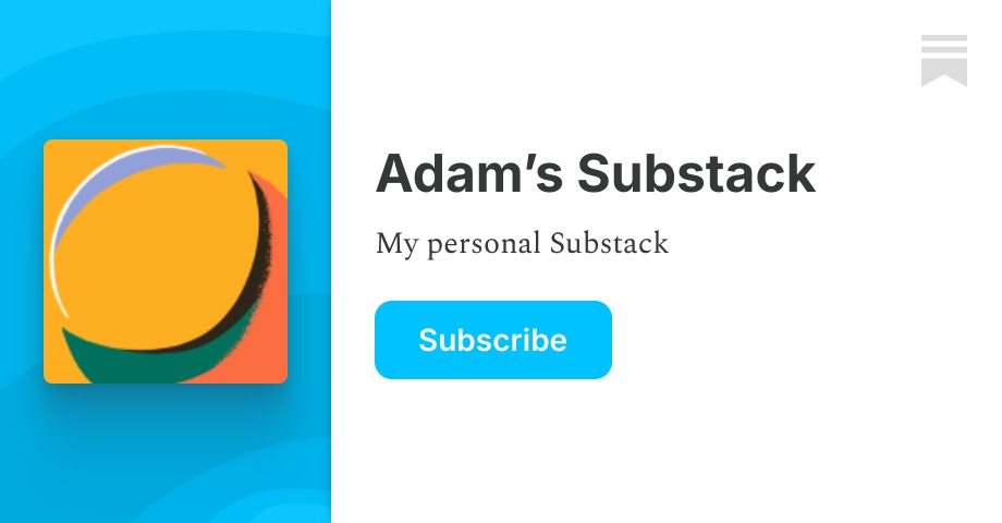 Adam’s Substack | Adam Sacks | Substack