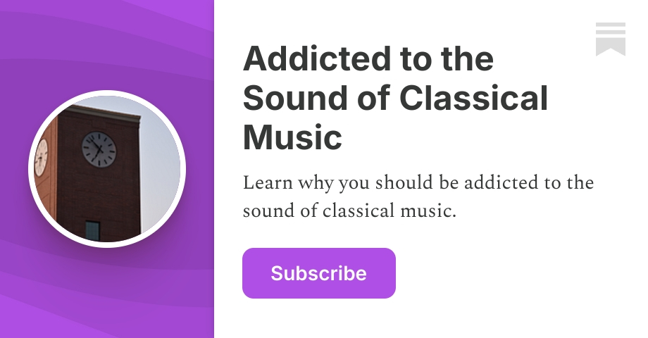 Addicted to the Sound of Classical Music | Mallori Briley | Substack