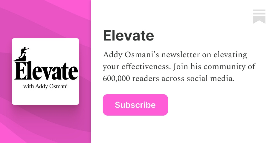 Elevate | Addy Osmani | Substack