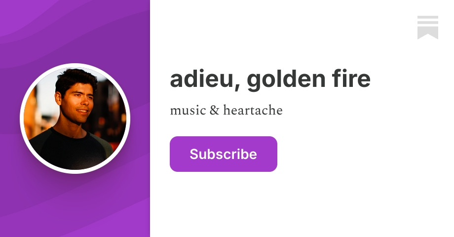 adieu, golden fire | max byrner | Substack