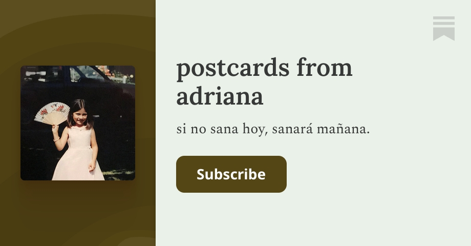 postcards from adriana | adriana mora | Substack