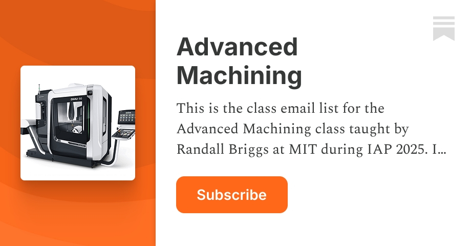 Advanced Machining | Randall Briggs | Substack