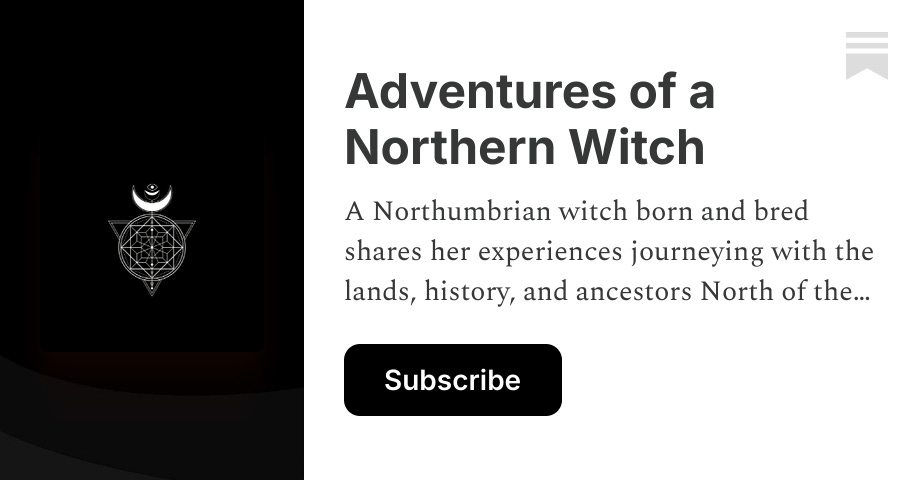 Adventures of a Northern Witch | Ceryn Rowntree | Substack