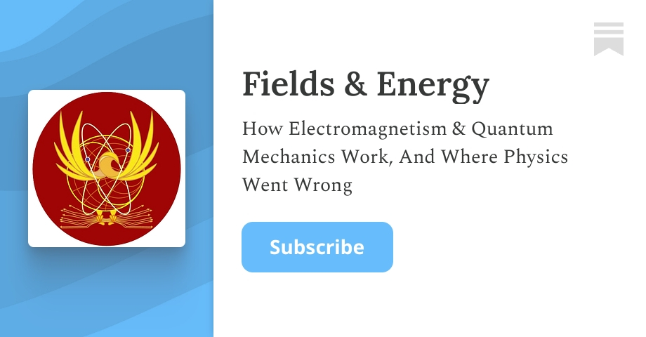 Fields & Energy | Hans G. Schantz | Substack