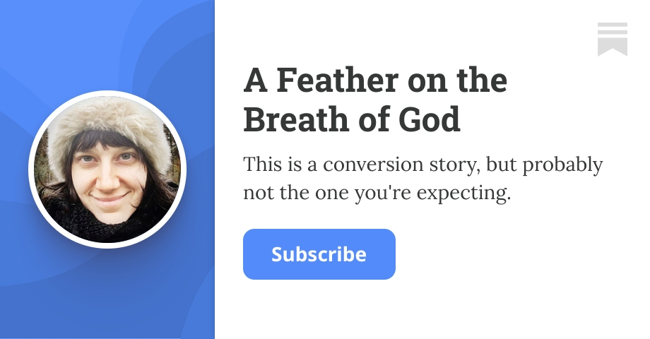 A Feather on the Breath of God | Substack