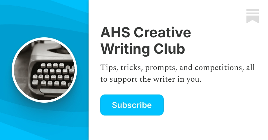 AHS Creative Writing Club | AHS English | Substack