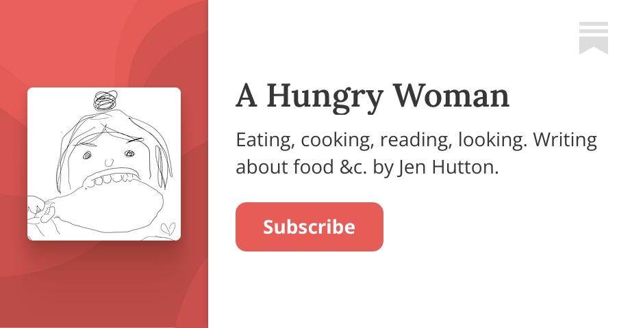 A Hungry Woman | Jen Hutton | Substack