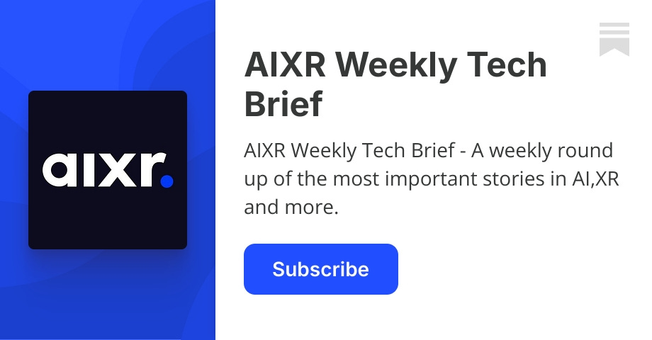 AIXR Weekly Tech Brief | Substack