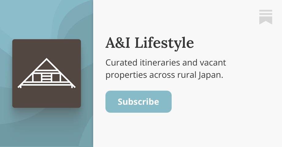 A&I Lifestyle | Akiya & Inaka | Substack