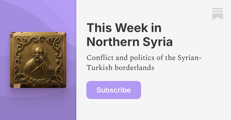 This Week in Northern Syria | Alexander McKeever | Substack