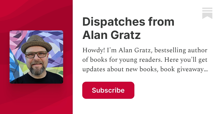 Dispatches from Alan Gratz | Substack