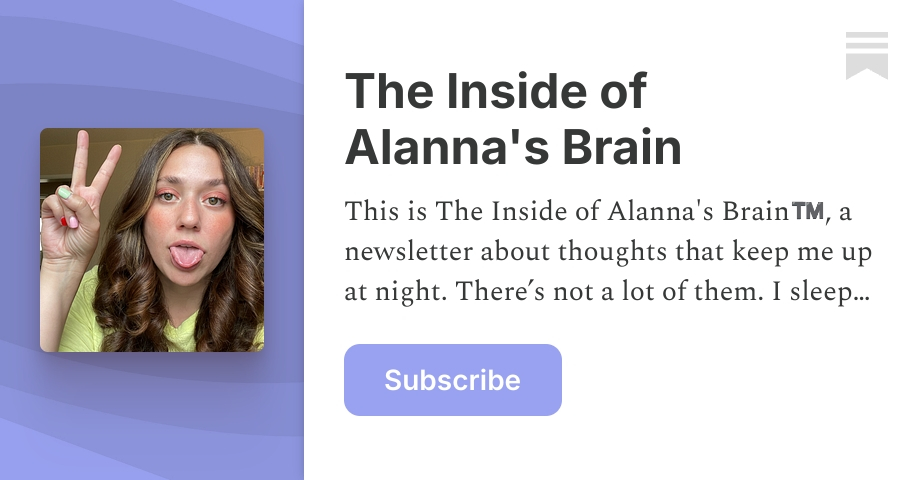 The Inside of Alanna's Brain | Lane | Substack