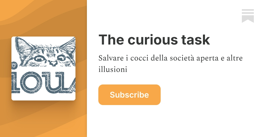 The curious task | Alberto Mingardi | Substack