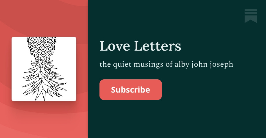 Love Letters | Alby John Joseph | Substack
