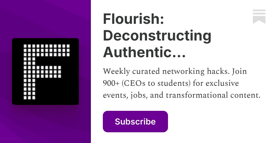 Flourish: Deconstructing Authentic Networking | Aleksey Chernobelskiy | Substack