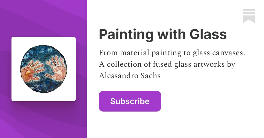 Painting with Glass | Alessandro Sachs | Substack