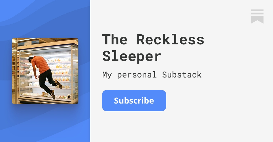 The Reckless Sleeper | Alexander Atienza | Substack