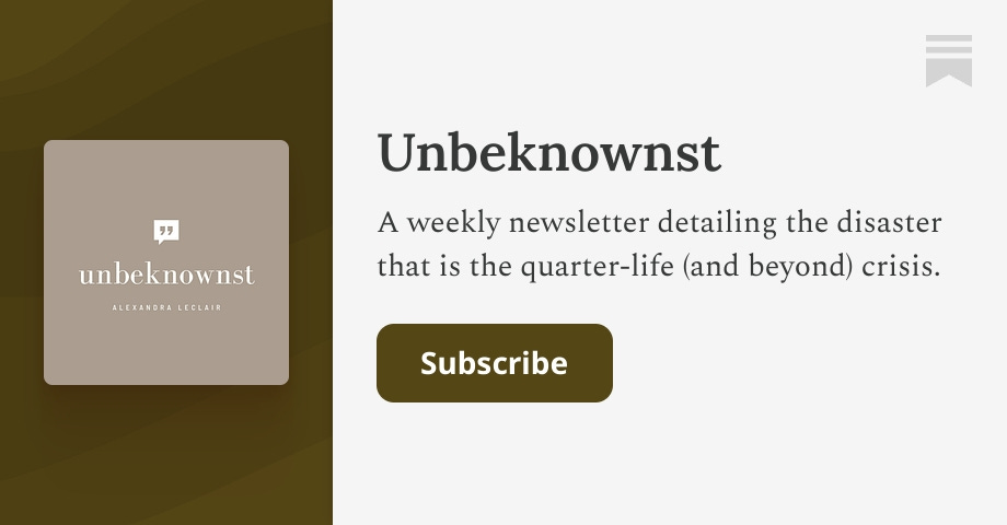 Unbeknownst | Alexandra LeClair | Substack