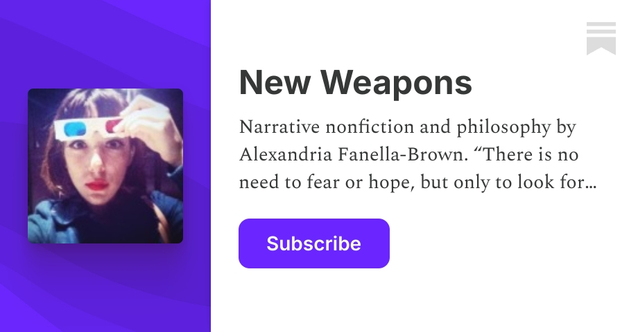 New Weapons | Alexandria Fanella-Brown | Substack