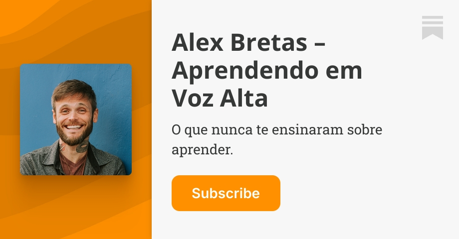Alex Bretas – Aprendendo Em Voz Alta | Substack