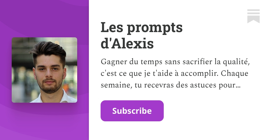 Les prompts d'Alexis | Substack