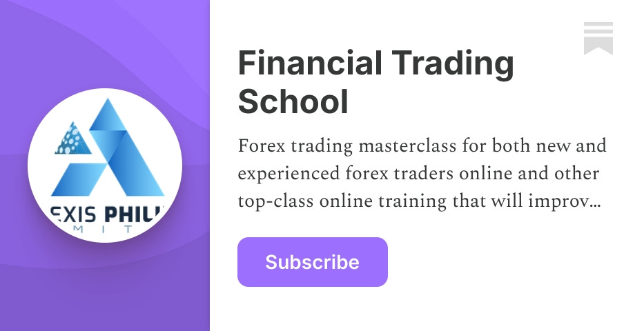 Financial Trading School | Alexis Philips | Substack