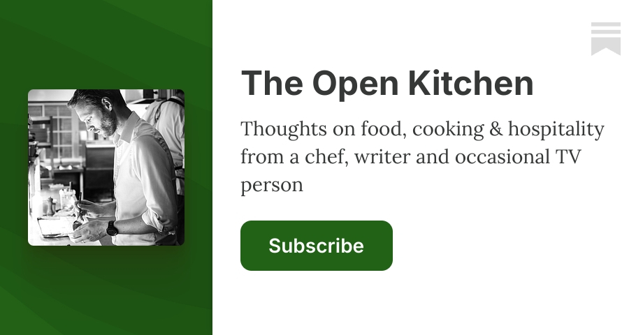 The Open Kitchen | Alex Rushmer | Substack